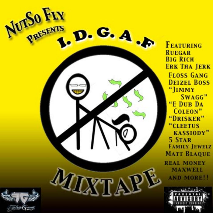 I. D. G. A. F. Mixtape | NutSo FLY (Floss Gang)