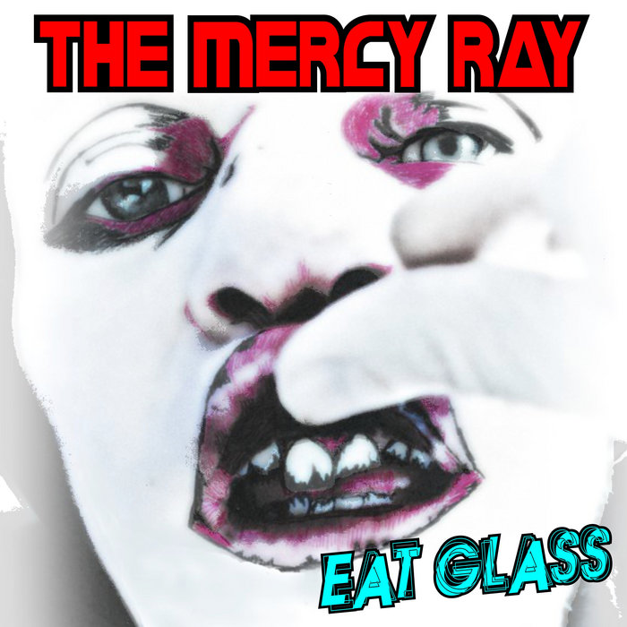 Eat Glass (EP) | The Mercy Ray