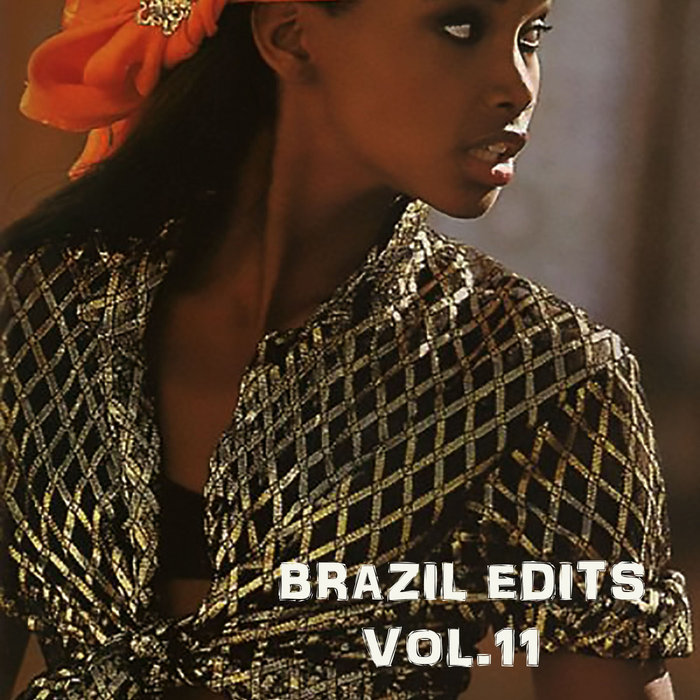 Brazil Edits Vol.11 | Sonic Funk Foundry