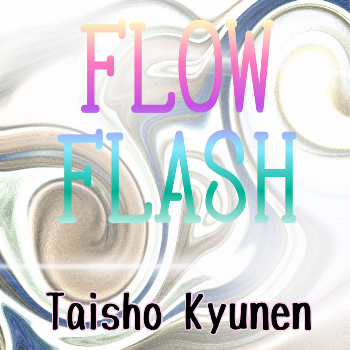 FLOW FLASH | Taisho_Kyunen | 大正九年(Taisho Kyunen)