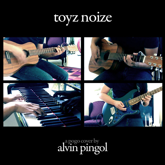 Toyz Noize (Pogo Cover) | Alvin Pingol