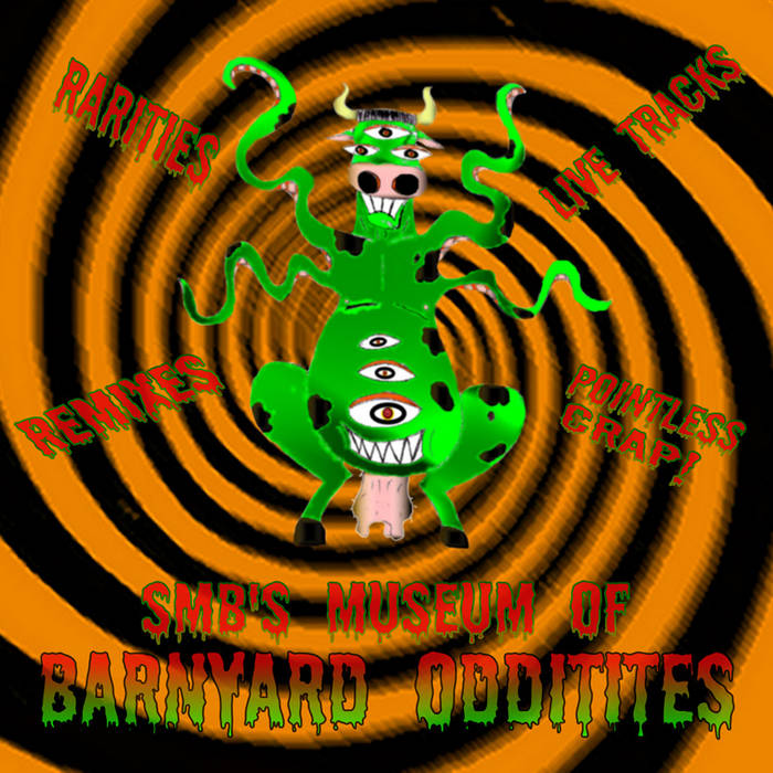 SMB's Museum of Barnyard Oddities | Screaming Mechanical Brain