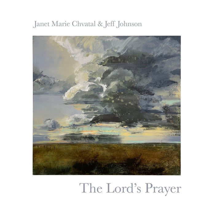 The Lord's Prayer | Janet Marie Chvatal & Jeff Johnson | Jeff Johnson