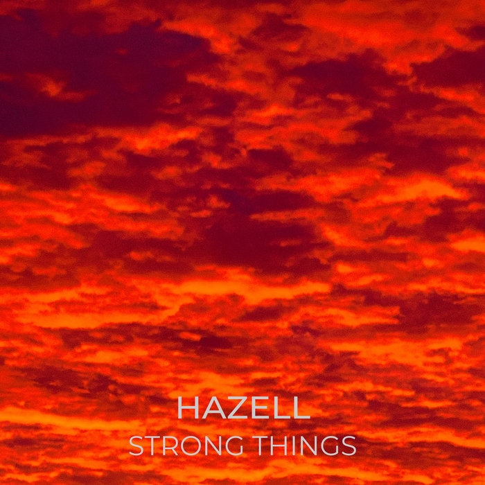 Strong Things | Hazell