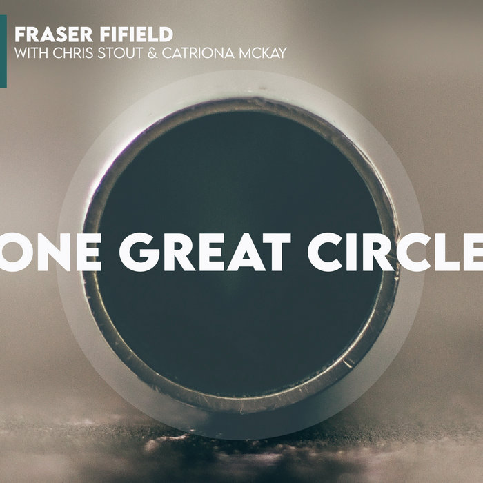 One Great Circle | Fraser Fifield with Chris Stout and Catriona McKay ...