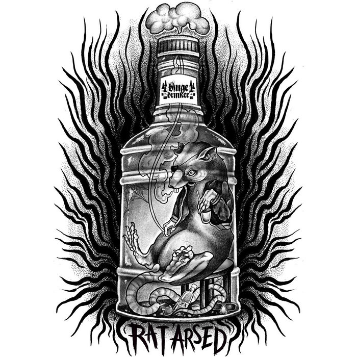 Rat Arsed | Binge Drinker