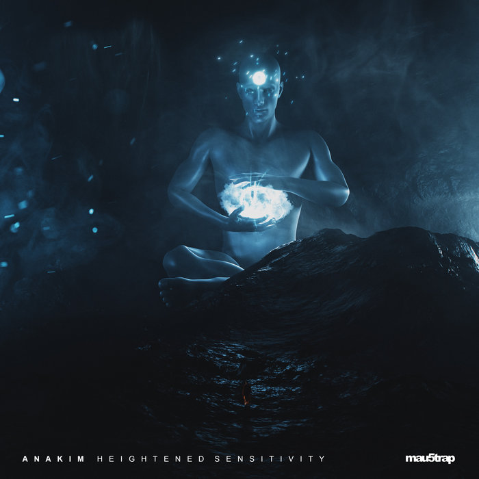 Heightened Sensitivity | Anakim | mau5trap