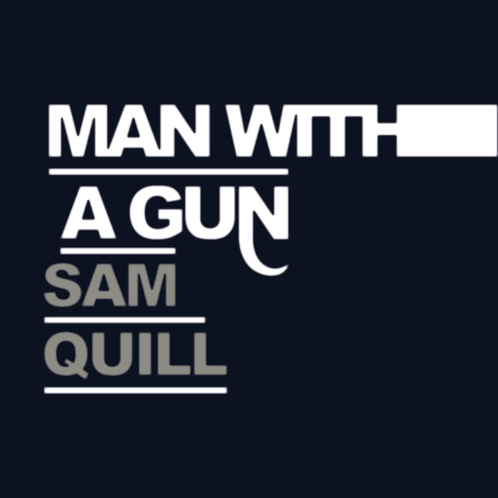 Man With A Gun EP | Sam Quill