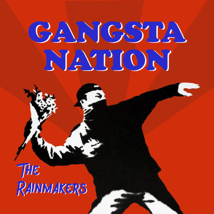 Gangsta Nation | The Rainmakers