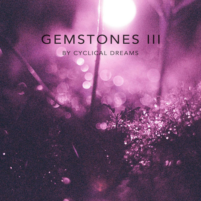 Gemstones III [CYD 0062] | Various | Cyclical Dreams