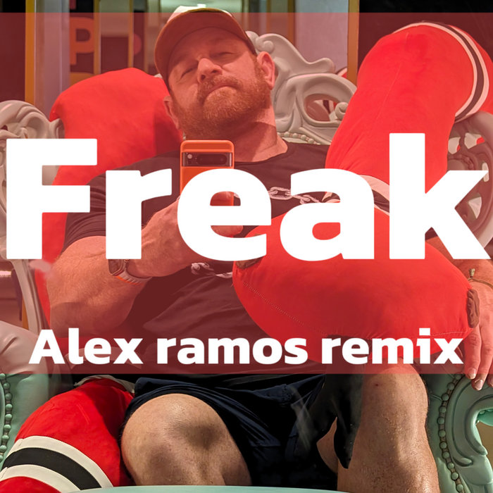 FREAK - ALEX RAMOS PV MIX v2 | Alex Ramos Dj/Producer