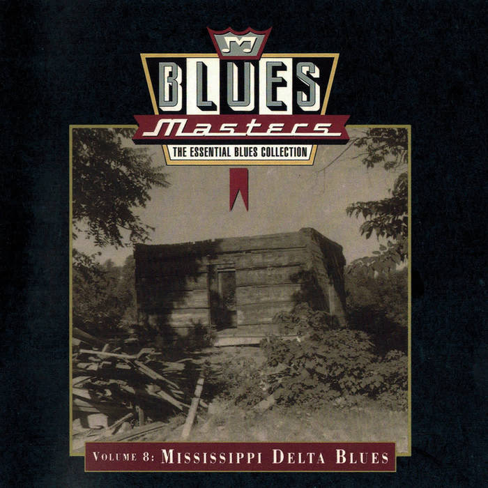 Blues Masters, Volume 8∶ Mississippi Delta Blues | Various Artists ...