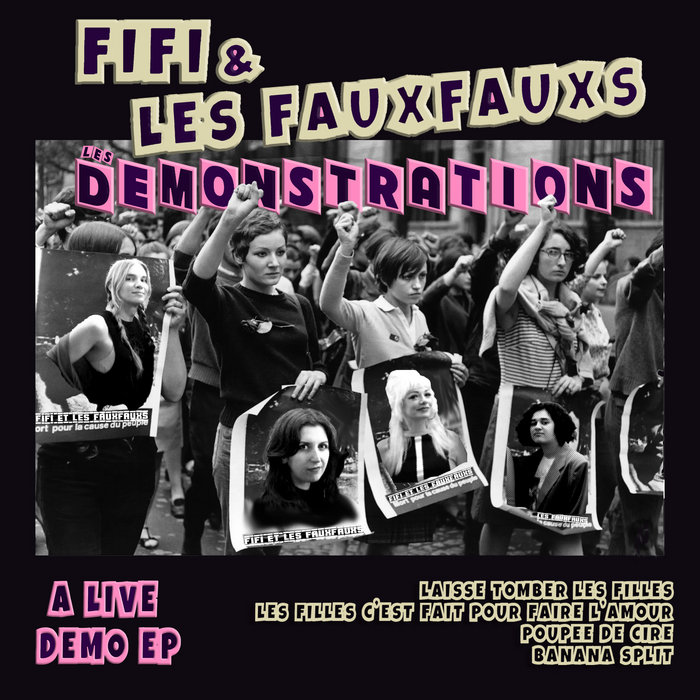 Fifi & Les FauxFauxs: Les Demonstrations | The Fauxs Fifi & Les FauxFauxs: Les Demonstrations | The Fauxs