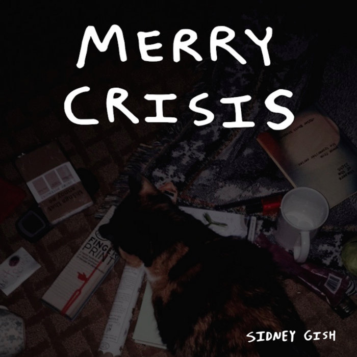 Merry Crisis EP | Sidney Gish