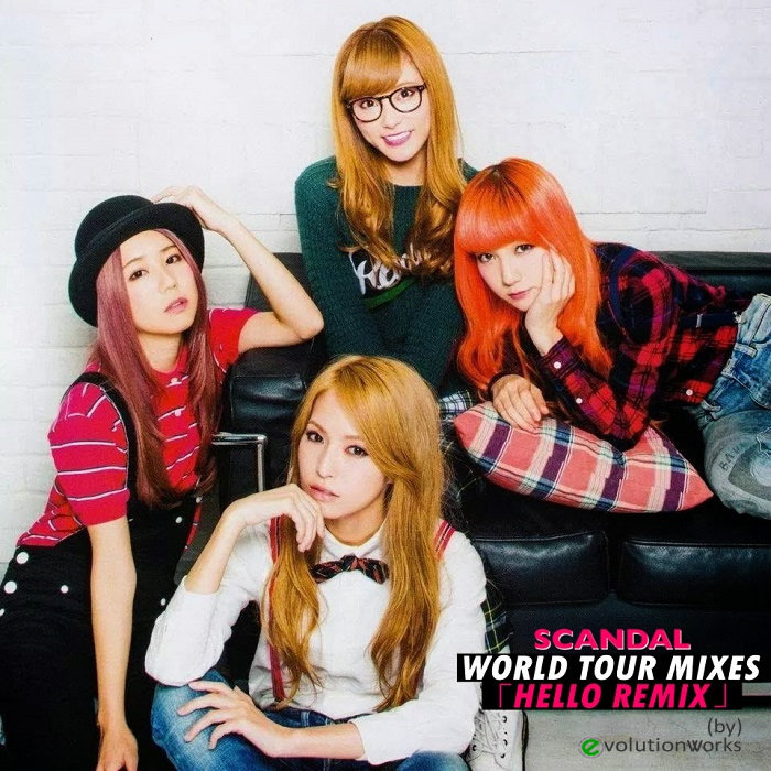 Hello Remix: WORLD TOUR MIXES (by) evolution works | SCANDAL ...