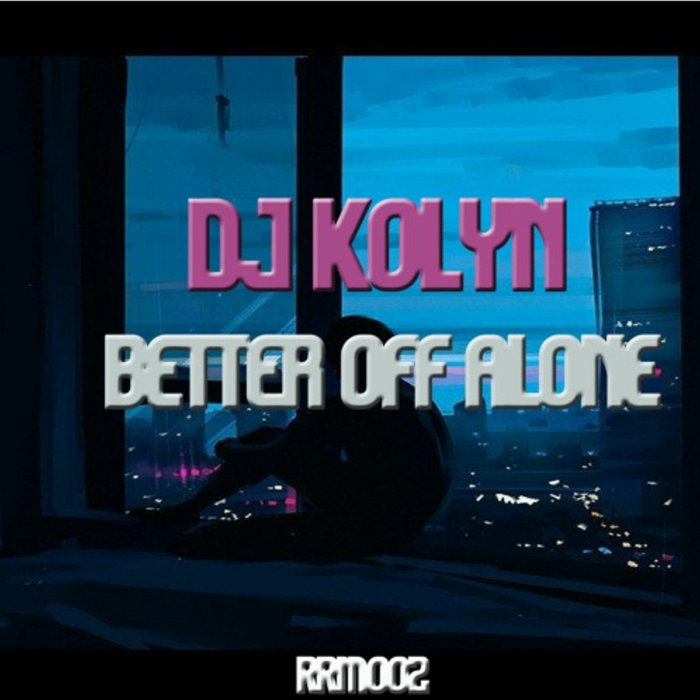 Dj Kolyn - Better Off Alone (Festival Mix) | Dj Kolyn Studio