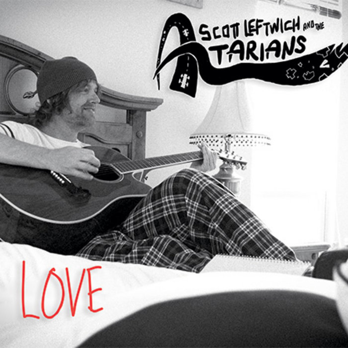 LOVE | Scott Leftwich & The Atarians