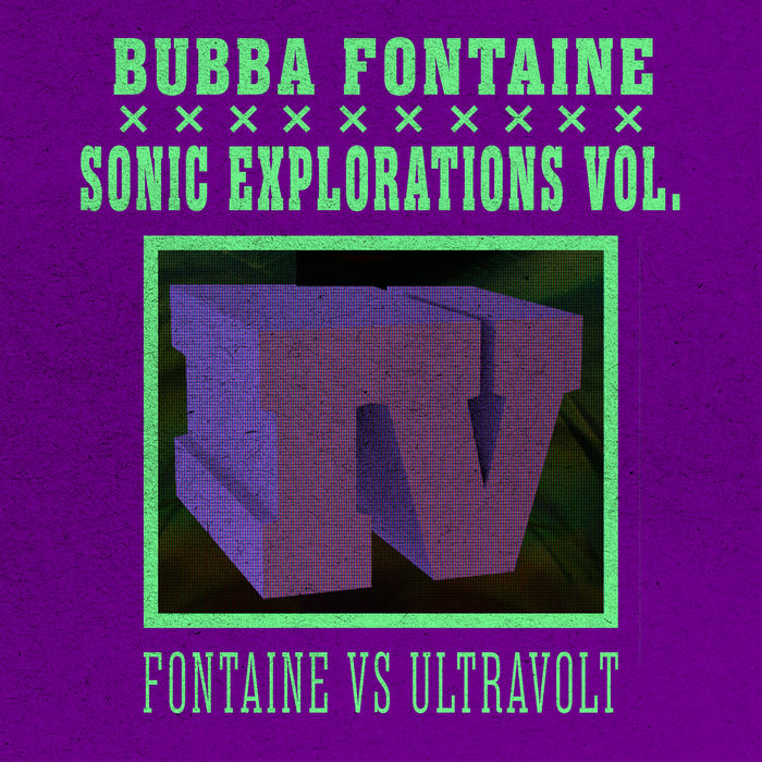 Sonic Explorations Volume 4 | Bubba Fontaine