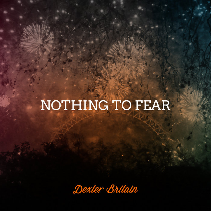 Nothing To Fear | Dexter Britain