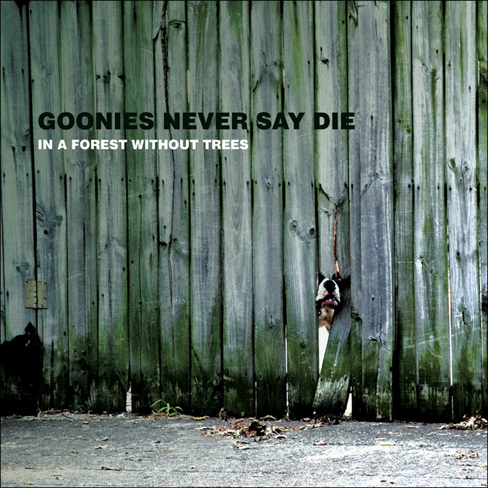 In A Forest Without Trees | Goonies Never Say Die | Deep Elm Records