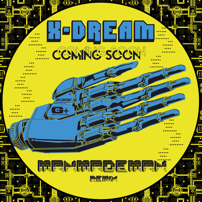 Coming Soon (ManMadeMan Remix) | X-Dream Coming Soon (ManMadeMan Remix) | X-Dream
