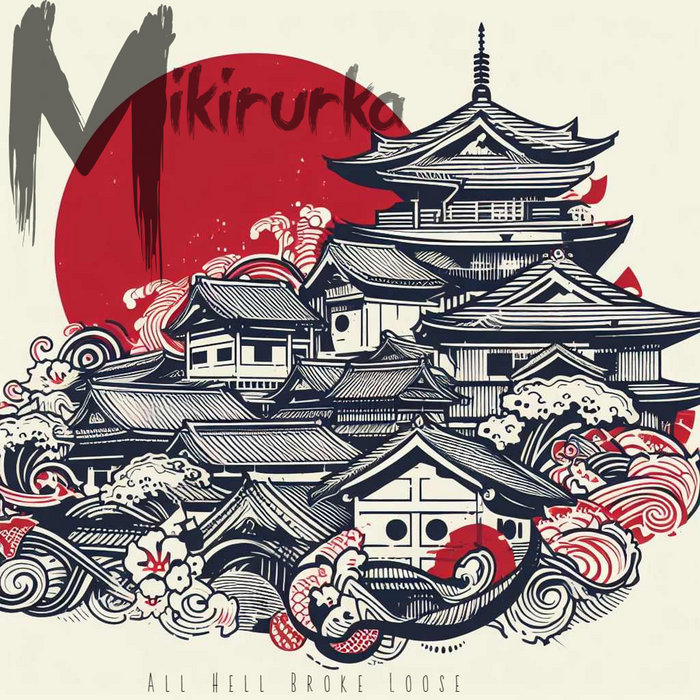 All Hell Broke Loose | Mikirurka