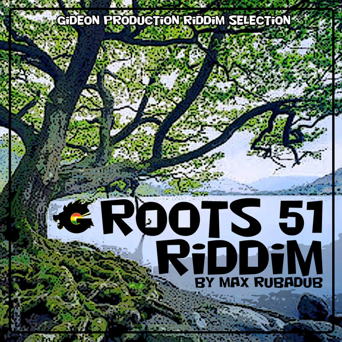 Roots 51 Riddim - Selection | Max RubaDub
