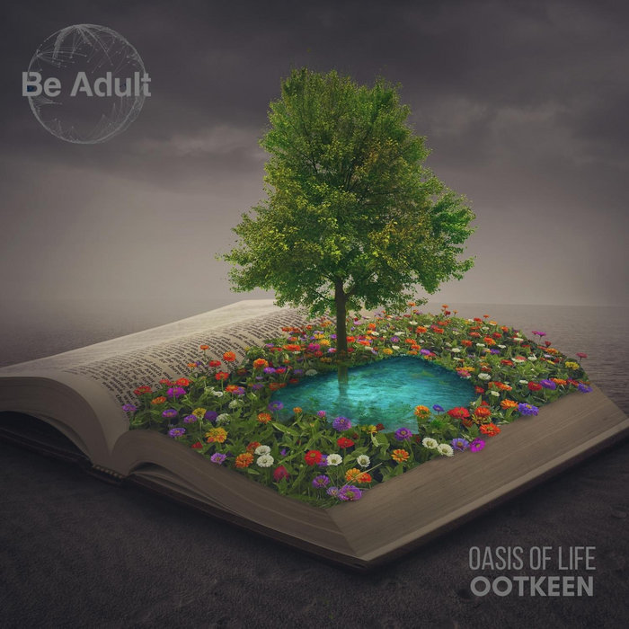Oasis Of Life | Ootkeen | Be Adult Music