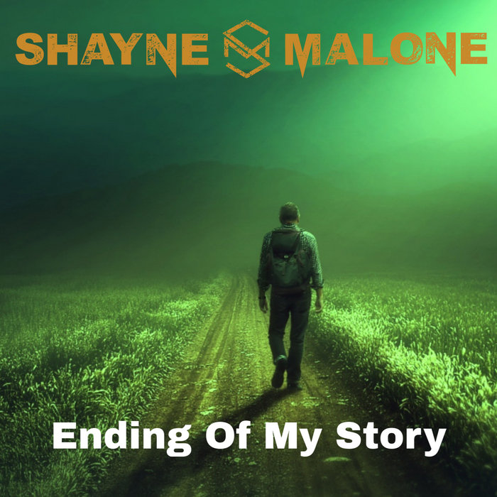 Ending Of My Story (Single) | Shayne Malone