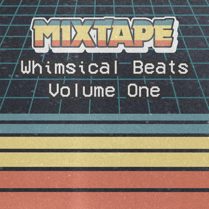 Mixtape - Volume One | Whimsical Beats