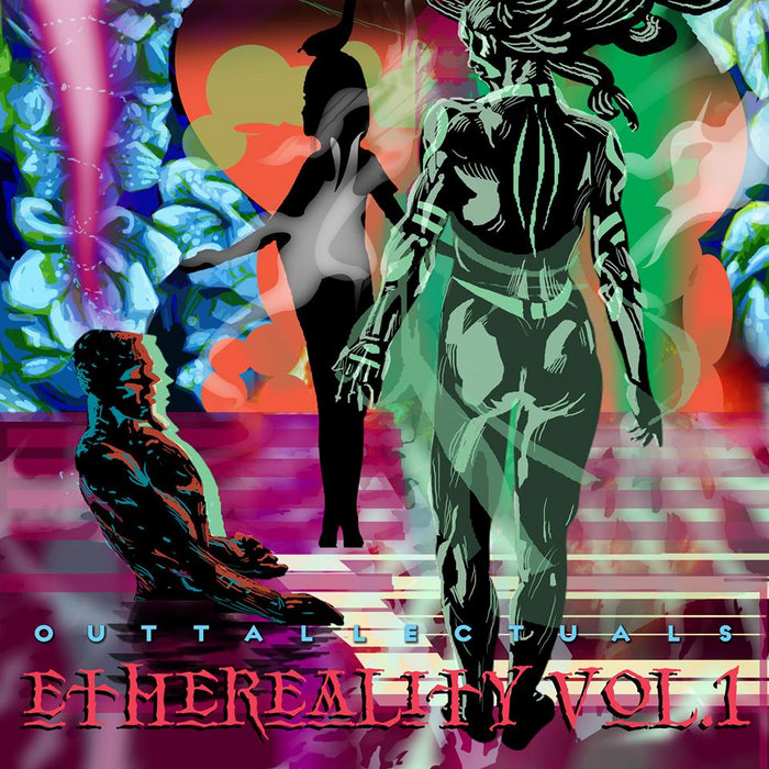 Ethereality Vol. 1 | Outtallectuals