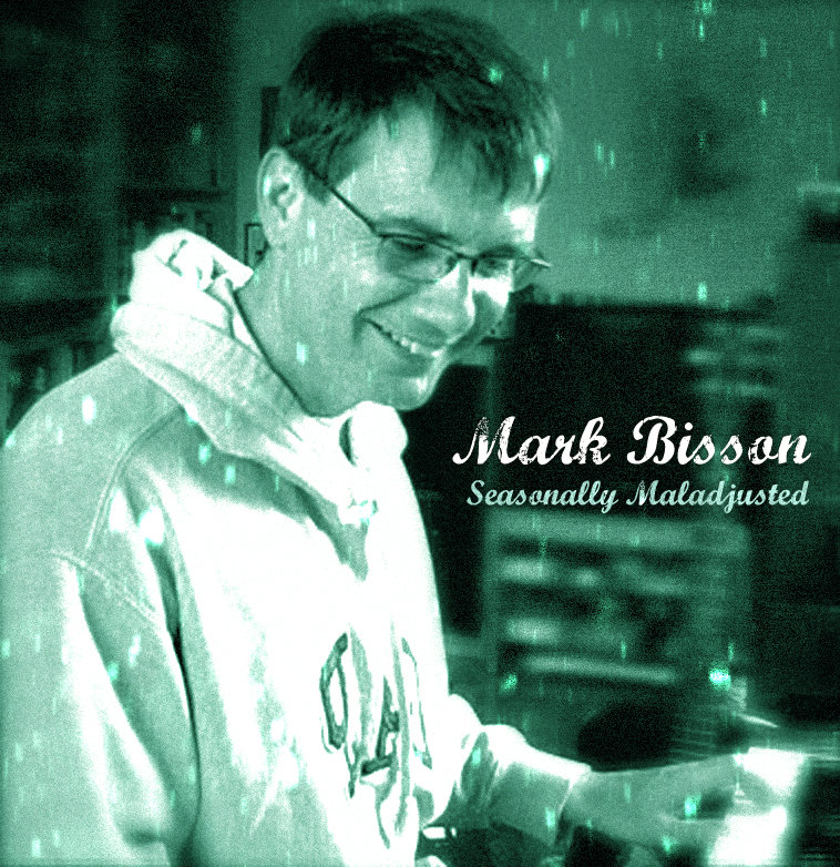Seasonally Maladjusted | Mark Bisson
