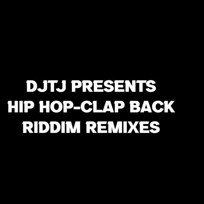 HIP HOP-CLAP BACK RIDDIM REFIXES | TEEJAY-KRAFF-MASICKA-KARTEL | DTT ...