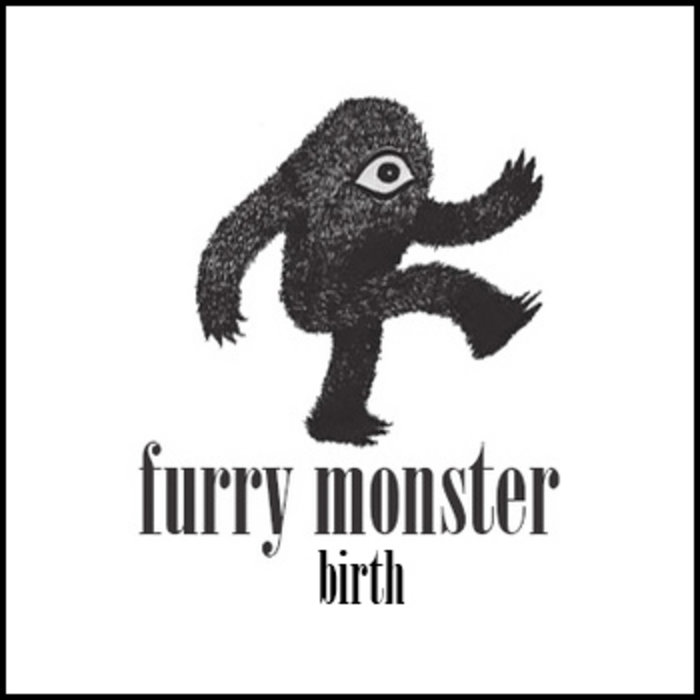 birth, ep | Furry Monster