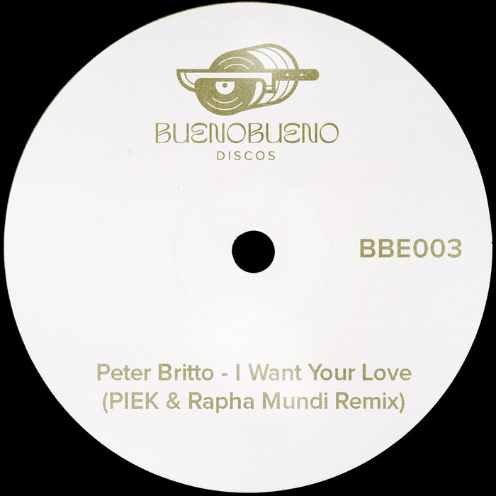 Peter Britto - I Want Your Love (PIEK & Rapha Mundi Remix) | Buenobueno ...