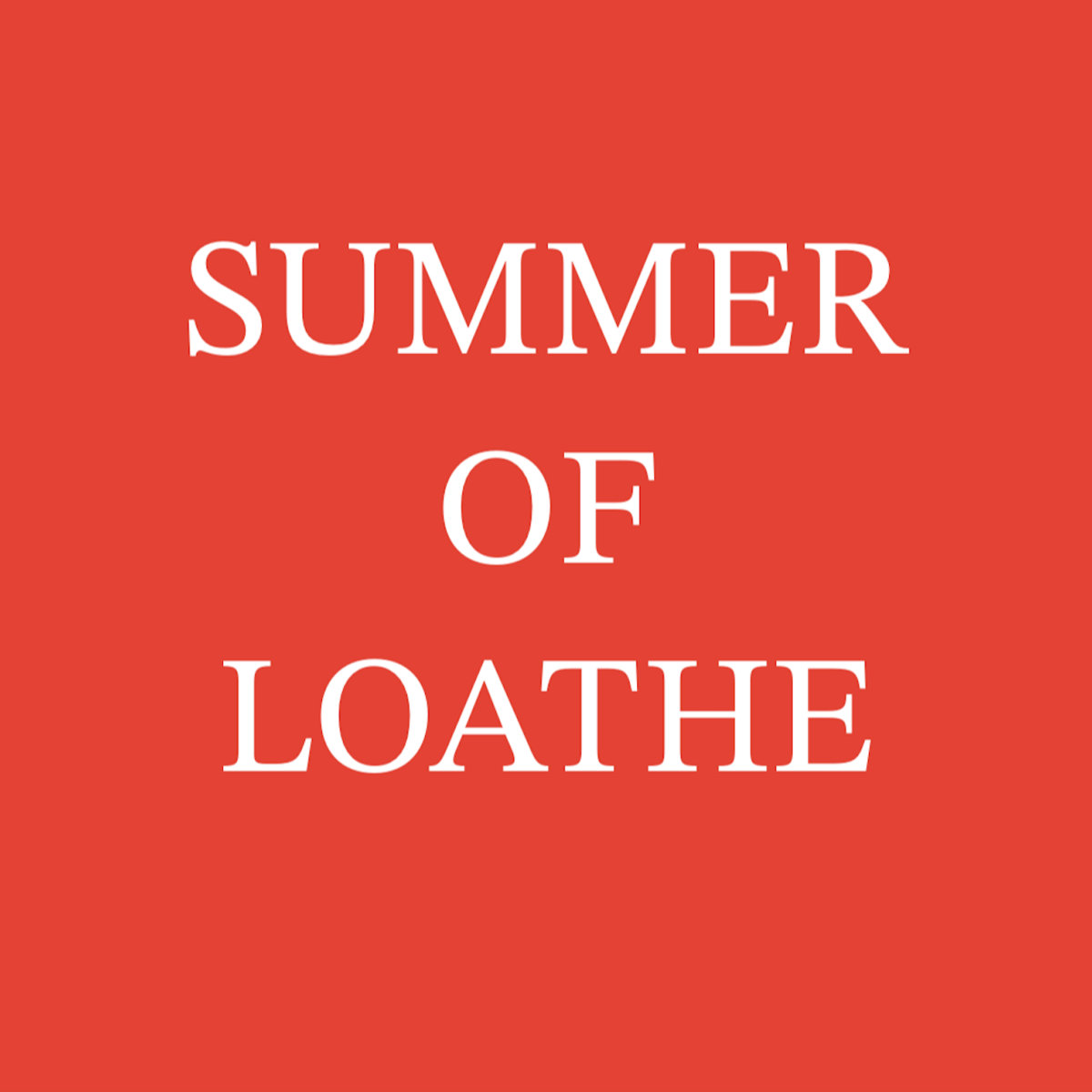 Summer of Loathe | Henry Killinger