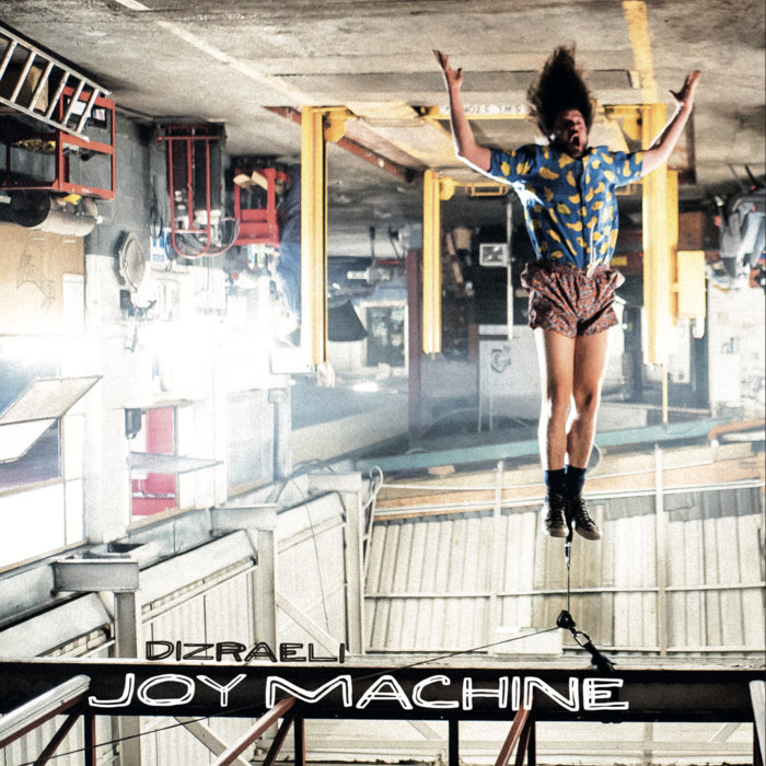 Joy Machine | Dizraeli