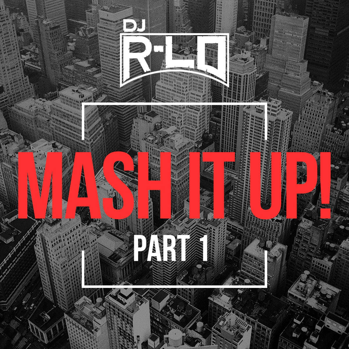 MASH IT UP! PACK (PART 1) | DJ R-LO