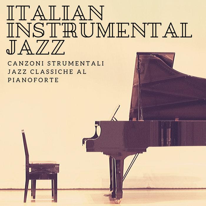 Canzoni strumentali jazz classiche al pianoforte | Italian Instrumental ...