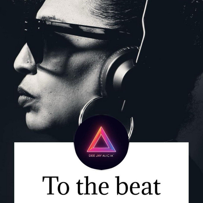 To the beat | Dee Jay Alicia | DeeJay Alicia