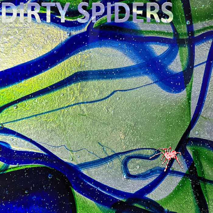Dirty Spiders | Dirty Spiders