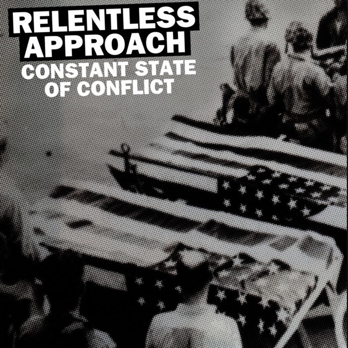 Constant State of Conflict | Relentless Approach