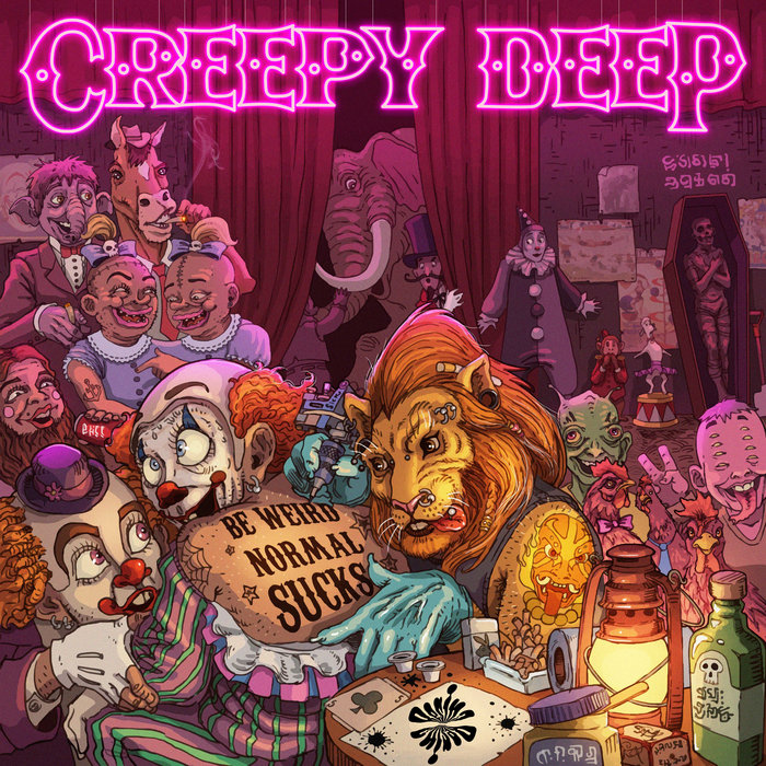 Be Weird, Normal Sucks | Creepy Deep | Resina Records