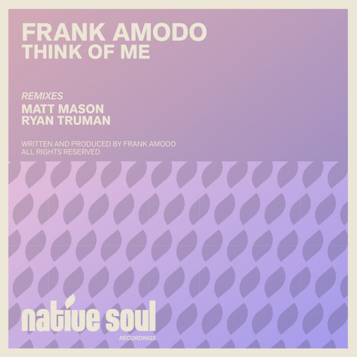 Frank Amodo - Think Of Me | Native Soul Recordings