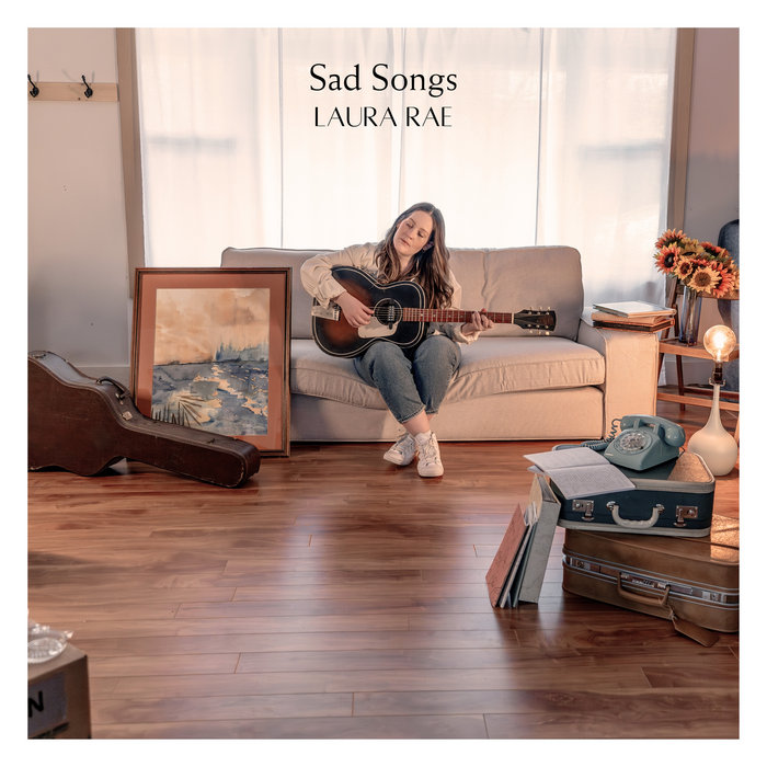 Sad Songs | Laura Rae