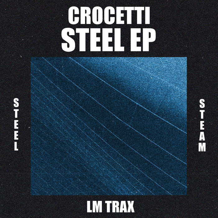 Steel EP | Crocetti