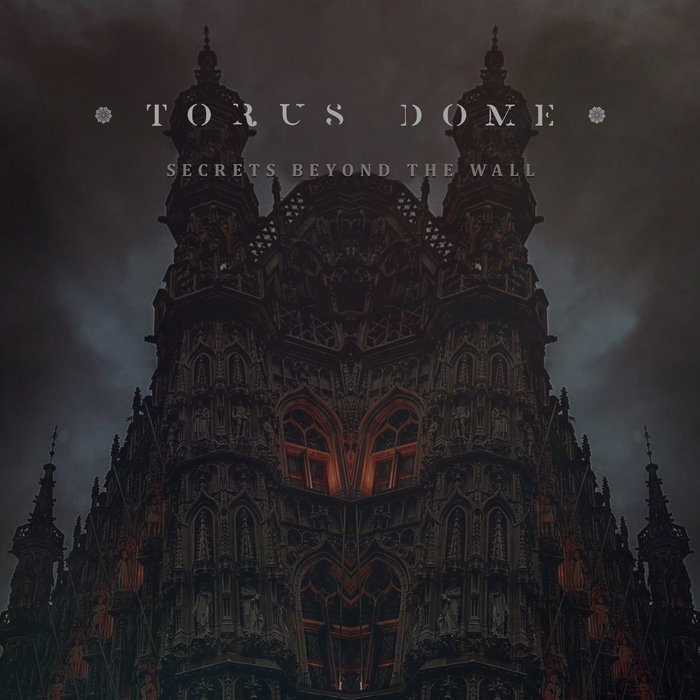 Secrets Beyond The Wall | Torus Dome | thorusdome