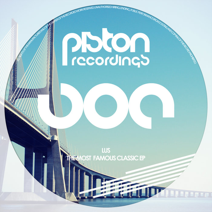 The Most Famous Classic EP | LUS | Piston Recordings