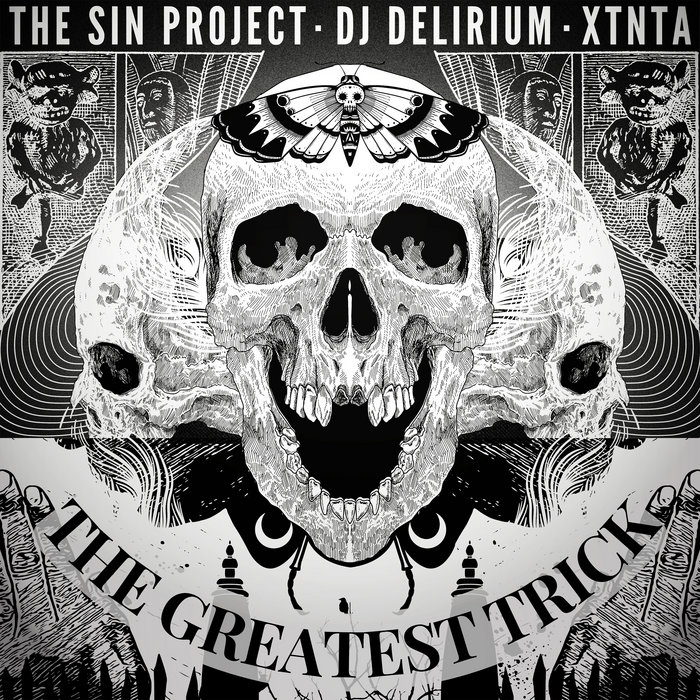 The Greatest Trick | The Sin Project, DJ Delirium, XTNTA | Industrial ...