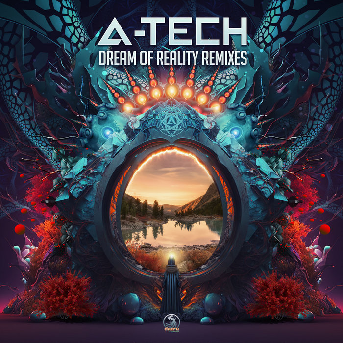 Dream Of Reality Remixes | A-Tech (Dacru Records) | Dacru Records